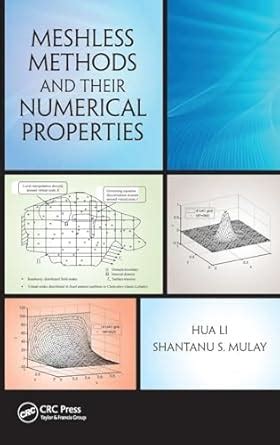Meshless Methods And Their Numerical Properties Li Hua Mulay Shantanu S
