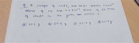 A Sample Of Cabr2 And Nabr Contain 24×1023 Atoms Of C A And 66×1023 At