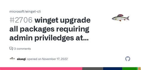 Winget Upgrade All Packages Requiring Admin Priviledges At Once · Issue