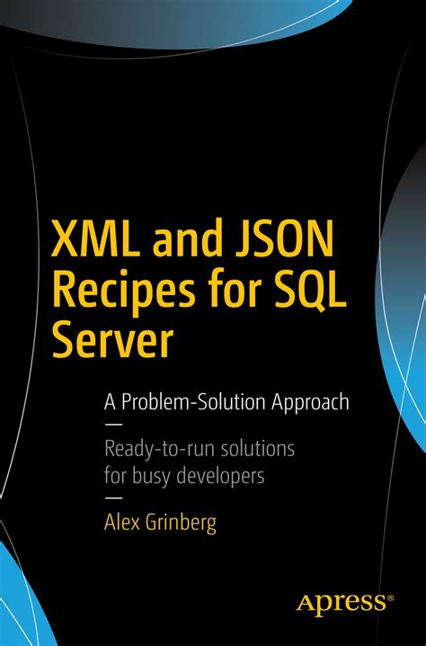 Jp Xml And Json Recipes For Sql Server A Problem Solution Approach English Edition