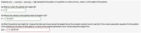 Solved Suppose r t cos πt i sin πt j 5tk represents the Chegg com