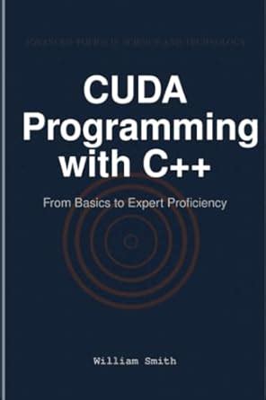 CUDA Programming With C From Basics To Expert Proficiency Computer Science