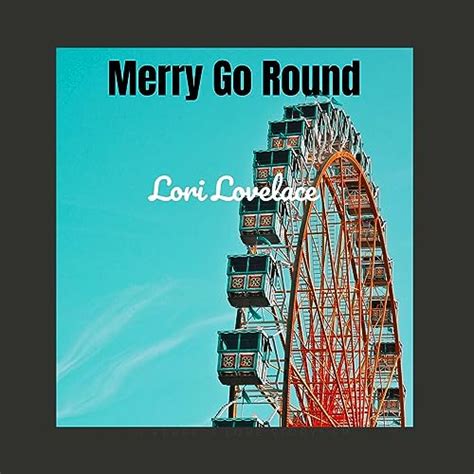 Play Merry Go Round By Lori Lovelace On Amazon Music