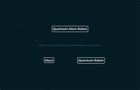 🤖 Quantum More Robot Recipe How To Make Quantum More Robot In