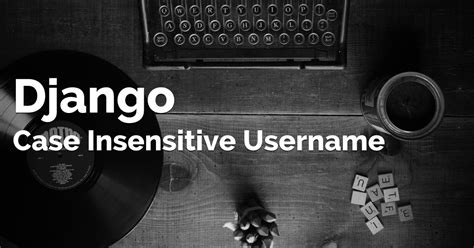 How To Implement Case Insensitive Username