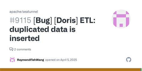 Bug Doris Etl Duplicated Data Is Inserted · Issue 9115 · Apache