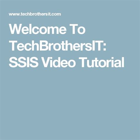 Welcome To TechBrothersIT SSIS Video Tutorial Videos Tutorial