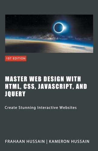 Master Web Design With Html Css Javascript And Jquery By Kameron