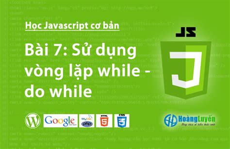 Học Javascipt Sử dụng vòng lặp while do while