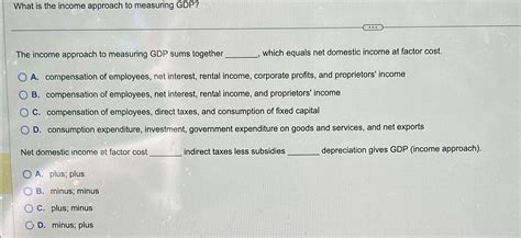 Solved What Is The Income Approach To Measuring GDP The Chegg