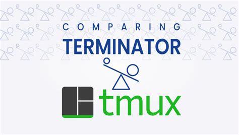 Which Is Better For Linux Command Line Users Terminator Or Tmux