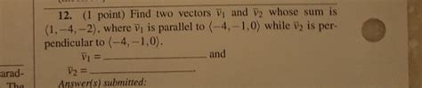 Solved Find Two Vectors V1 And V2 Whose Sum Is 1 4