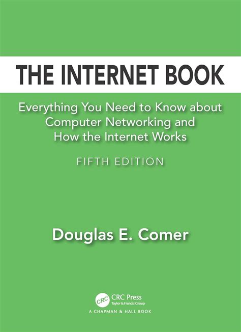 The Internet Book Everything You Need To Know About Computer Networking And How The Internet