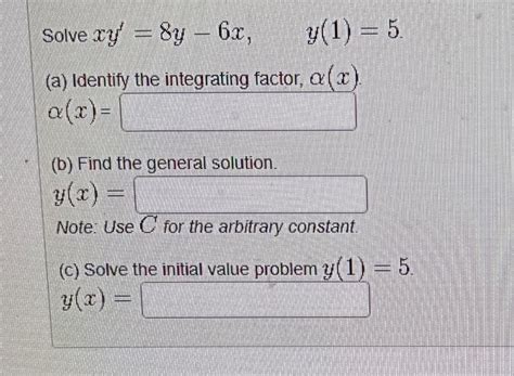 Solved Solve Xy8y 6xy15a ﻿identify The Integrating