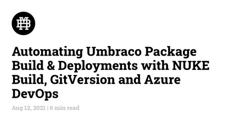Automating Umbraco Package Build And Deployments With Nuke Build Gitversion And Azure Devops