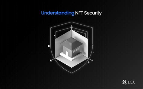 How To Safeguard Digital Assets With NFT Security LCX How To Safeguard Digital Assets With NFT Security LCX