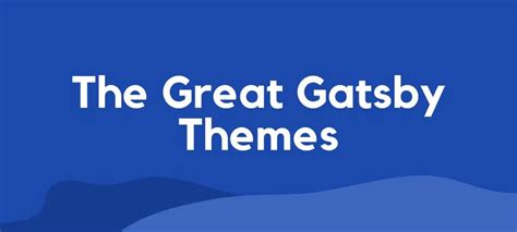 The Great Gatsby Themes Thinking Literature