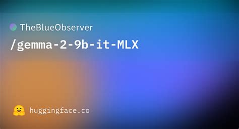 TheBlueObserver Gemma B It MLX Hugging Face
