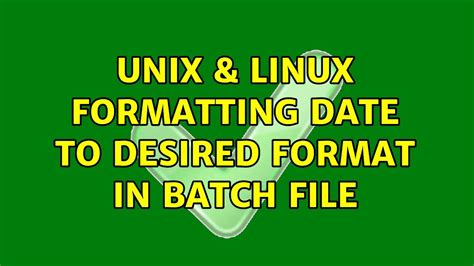 Unix And Linux Formatting Date To Desired Format In Batch File Youtube