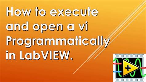 how to open and execute vi programmatically youtube