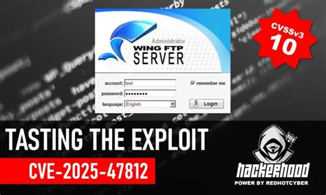 Tasting The Exploit Hackerhood Testa Lexploit Su Wing Ftp Server Del Cve 2025 47812 Da Score 10