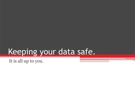 Ppt Keeping Your Data Safe Powerpoint Presentation Free Download