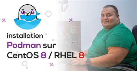 Installation Podman Sur Centos 8 Integrateur Open Source
