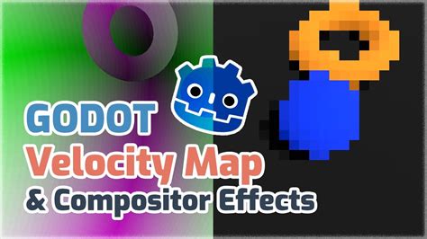Godot Velocity Map And Compositor Effects Youtube