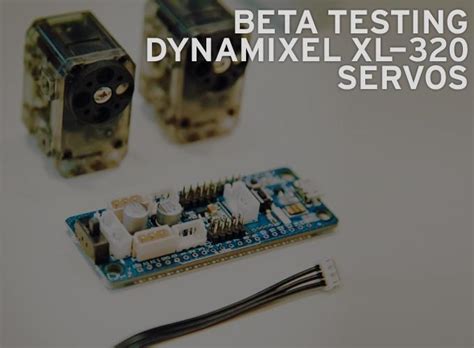 Beta Testing Dynamixel Xl 320 Servos Roboticstomorrow