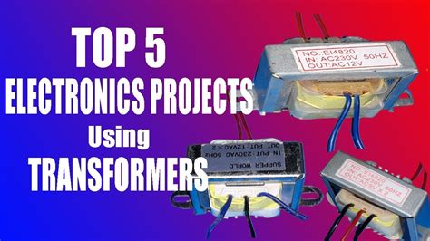 Top 5 Electronics Projects Using Transformers Youtube Top 5 Electronics Projects Using Transformers Youtube