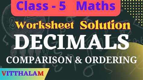 Decimals Class 5 Comparison And Arranging Worksheet Solution Youtube