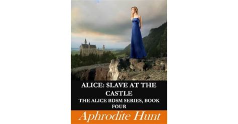 Alice Slave At The Castle By Aphrodite Hunt