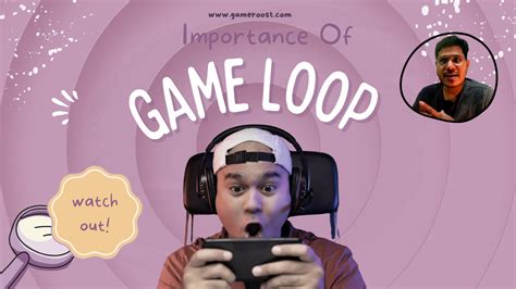 Video Game Loop In Game Making By Gameroost Prabhakar Bodduru Posted