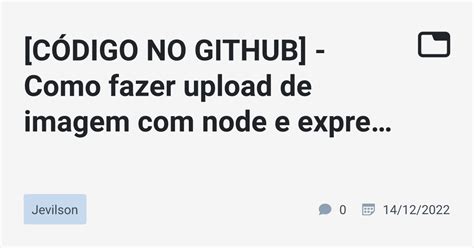 CÓdigo No Github Como Fazer Upload De Imagem Com Node E Express Em Um Servidor Ftp