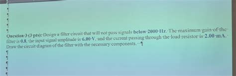 Question Pts Design A Filter Circuit That Will Chegg Com