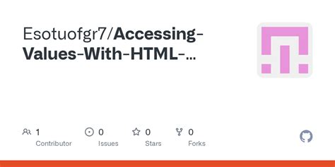 Github Esotuofgr7accessing Values With Html Dom Structure