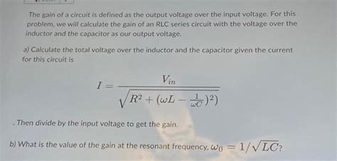 Solved The Gain Of A Circuit Is Defined As The Output Chegg