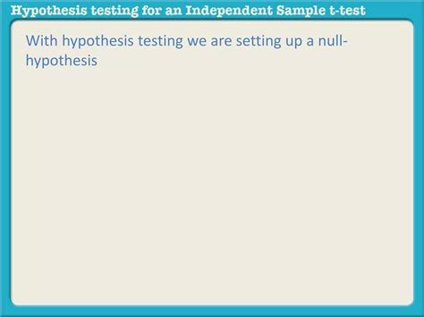Null Hypothesis For An Independent Sample T Test Ppt