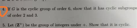Solved S 4 If G Is The Cyclic Group Of Order 6 Show That