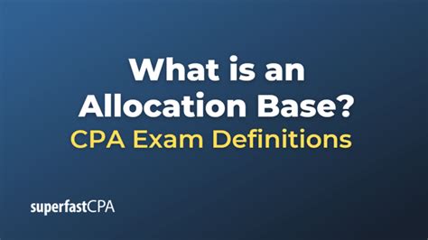 What Is An Allocation Base SuperfastCPA CPA Review