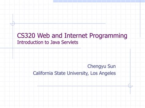 Ppt Cs320 Web And Internet Programming Introduction To Java Servlets