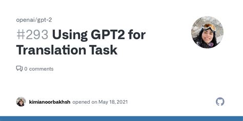 using gpt2 for translation task · issue 293 · openai gpt 2 · github