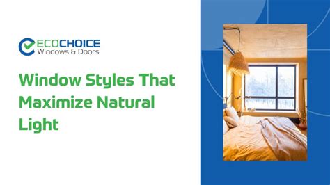 Window Styles That Maximize Natural Light Eco Choice Windows And Doors