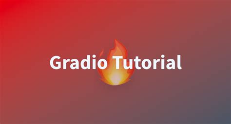 Gradio Tutorial A Hugging Face Space By Laurabraz