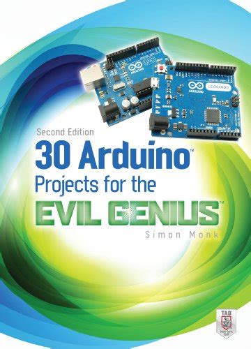 30 Arduino Projects For The Evil Genius Second Edition Monk Simon
