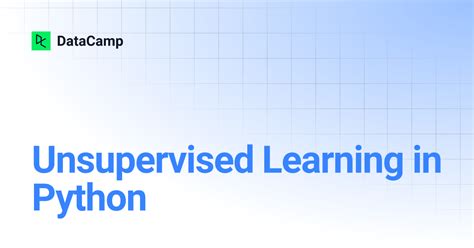 Unsupervised Learning In Python Datacamp