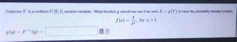 solved suppose y is a uniform u[0 1] random variable what