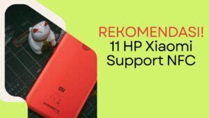 Hp Xiaomi Terbaru Yang Mendukung Nfc Terbaru Agustus