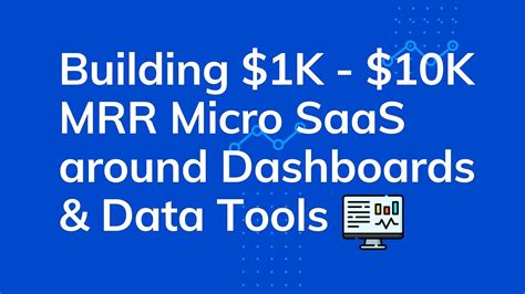 Building 1k 10k Mrr Micro Saas Products Around Dashboards And Data