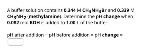 solved a buffer solution contains 0 344 m ch3nh3br and 0 339